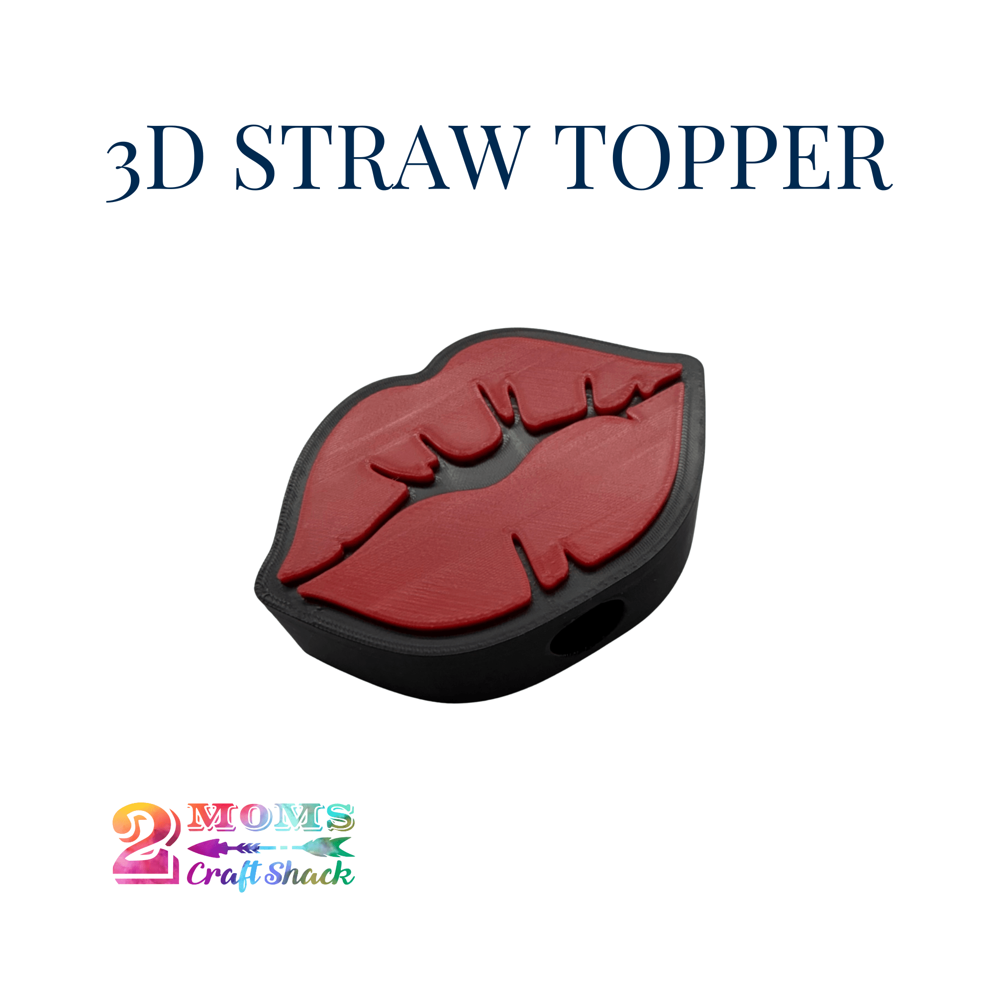 LIPS - 3D STRAW TOPPER – 2 Moms Craft Shack