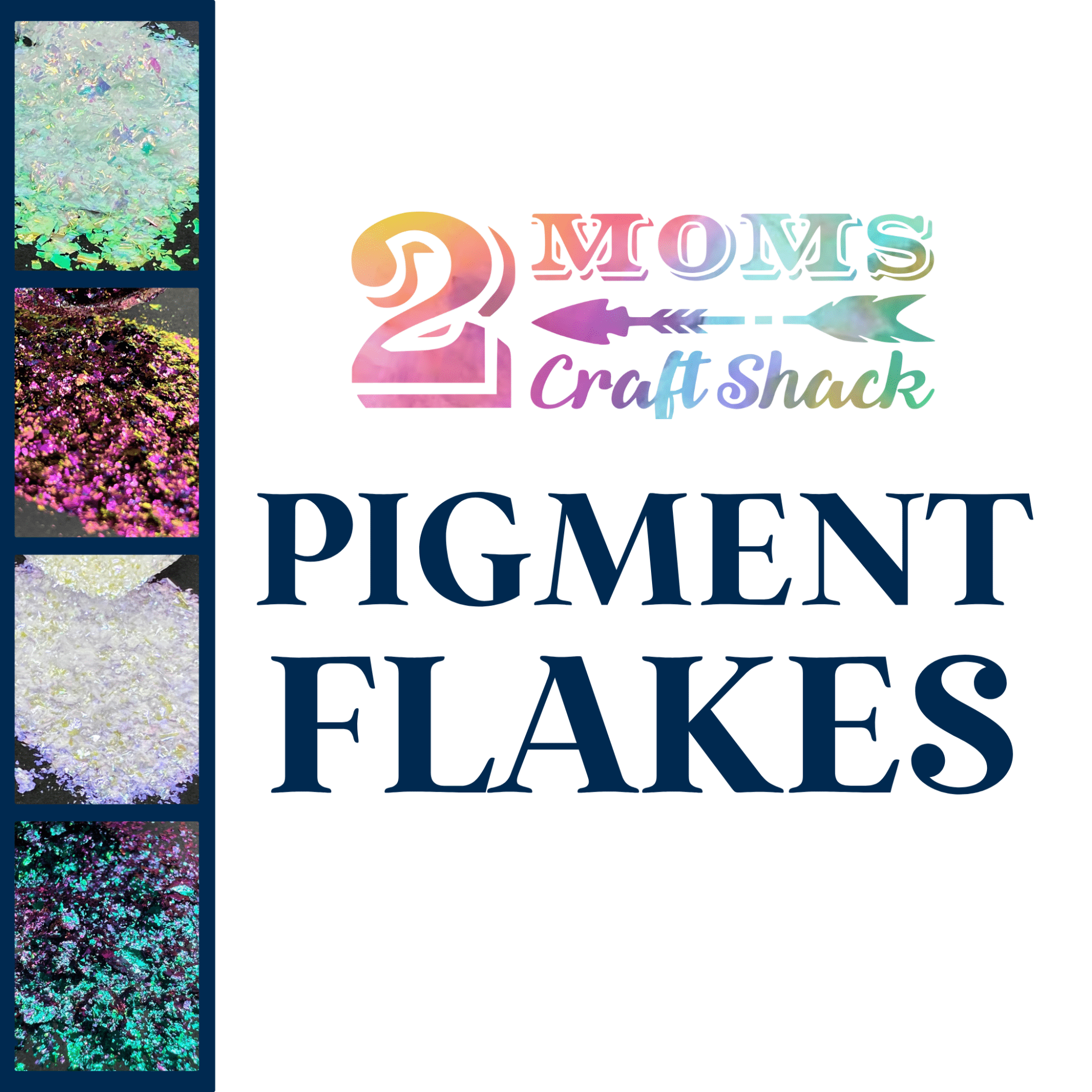 PIGMENT FLAKES - COLORSHIFTING – 2 Moms Craft Shack