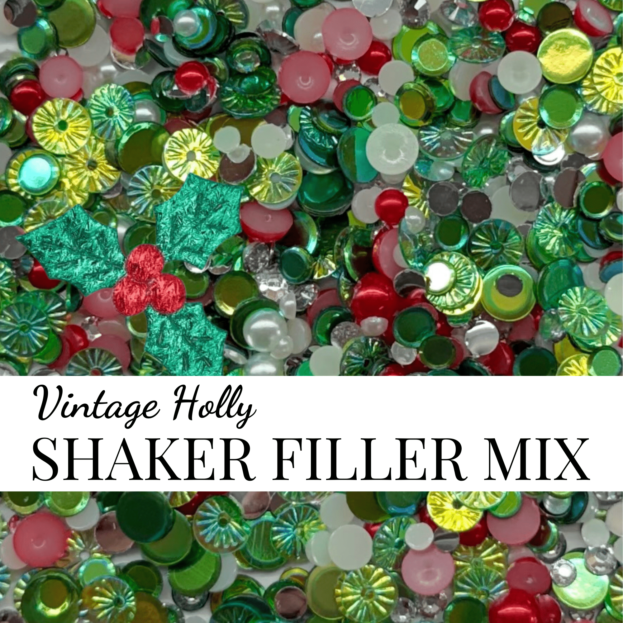 SHAKER FILLER MIX - VINTAGE HOLLY - 2 Moms Craft Shack