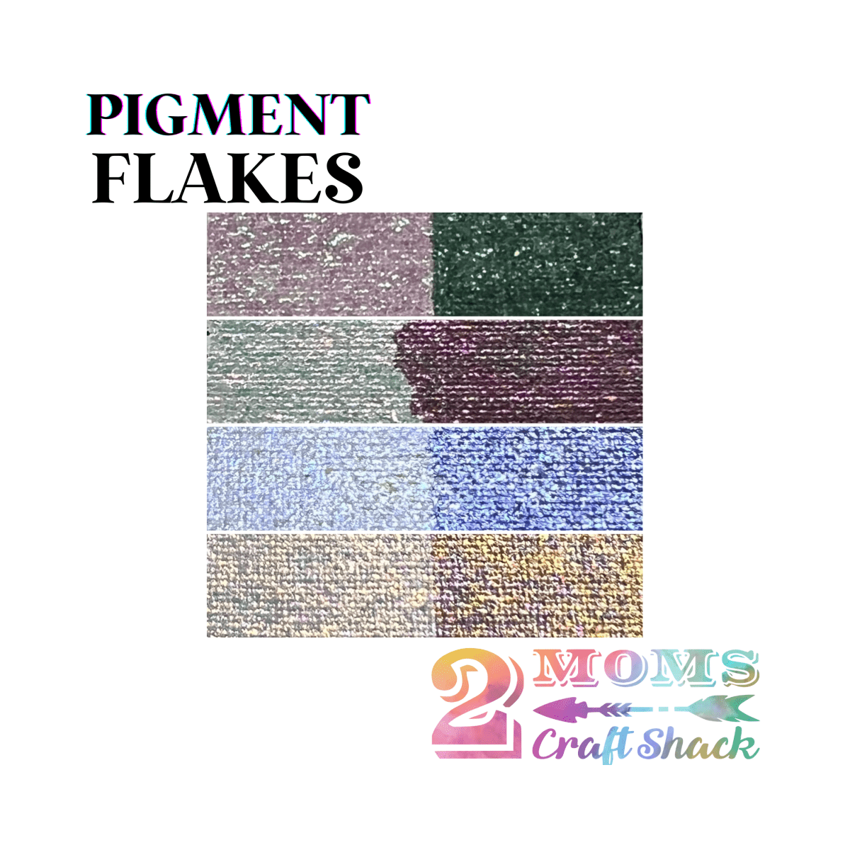 PIGMENT FLAKES - COLORSHIFTING – 2 Moms Craft Shack